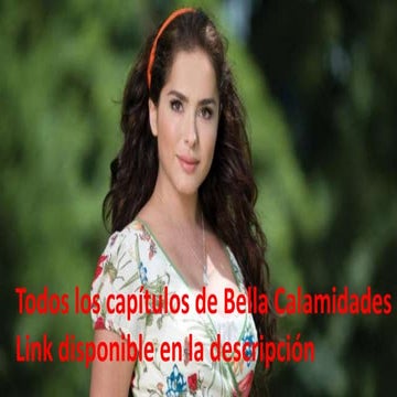 Bella calamidades todos los capitulos | PPTX