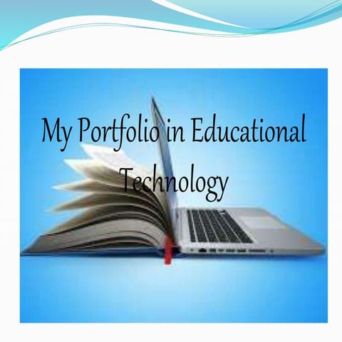 My Portfolio In Educational Technology II | PPTX