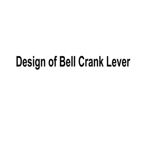 Bell Crank Lever.pptxDesign of Bell Crank Lever | PPTX