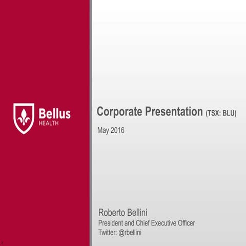 Bellus Health Corporate Presentation May 2016 | PPTX