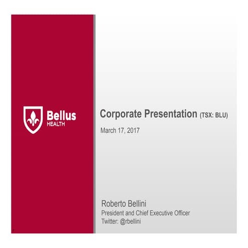 Bellus health corporate presentation march 17 2017 v final (002) [read ...