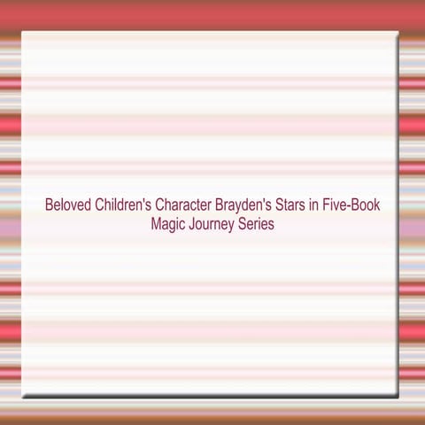 Beloved Children's Character Brayden's Stars in Five-Book Magic Journey ...