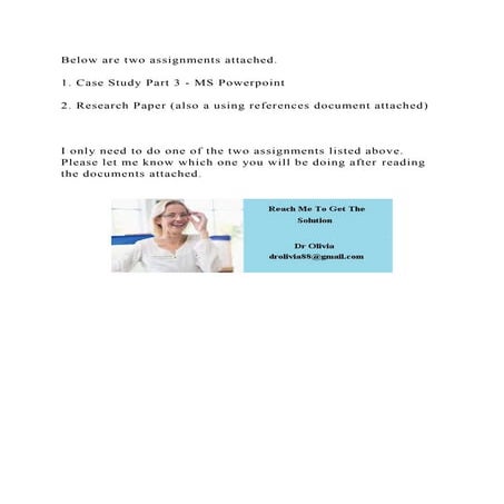 Below are two assignments attached. 1. Case Study Part 3 - MS Po.docx