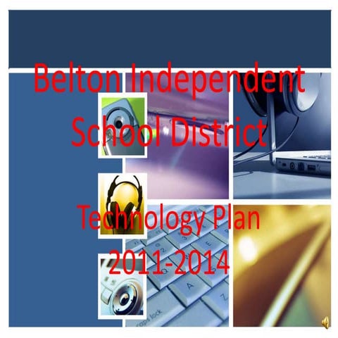 Belton independent school district tech plan | PPTX | College Education | Education