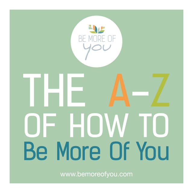 The A-Z of How To Be More Of You | PDF | Dating | Family and Relationships