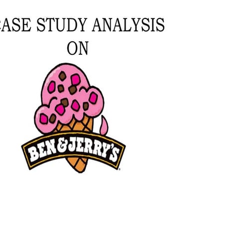 Ben and jerry's CASE STUDY ORGANIZATIONAL DESIGN | PPTX