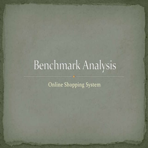Benchmark analysis (Online Shopping System) | PPTX