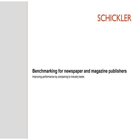 Benchmarking for newspaper and magazine publishers: SCHICKLER ...