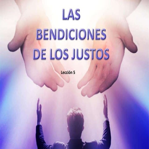 Lección 5 | Las bendiciones de los justos | Escuela Sabática 2015 ...