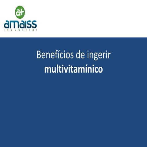 Benefícios de ingerir multivitamínico | PPTX