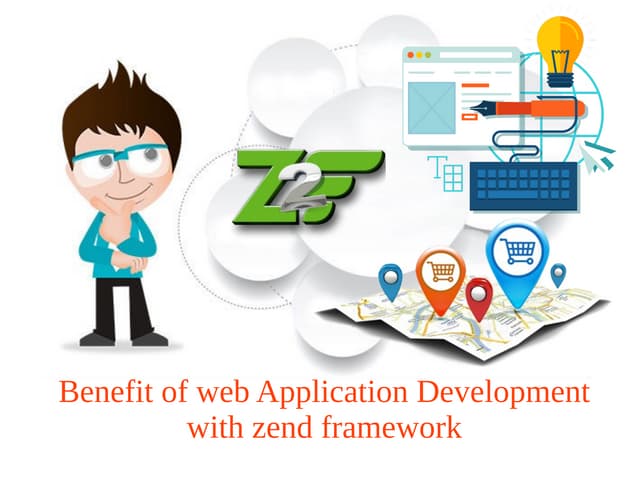 Benefit Of Web Application Development With Zend Framework Ppt