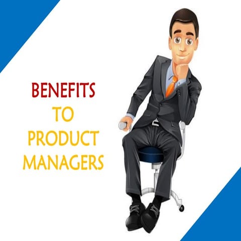 Benefits to Product Managers | PPT