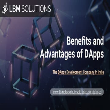 Benefits and Advantages of DApps [The DApps Development Company in India].pdf