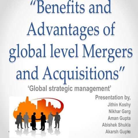 Benefits and advantages of global level mergers | PPT