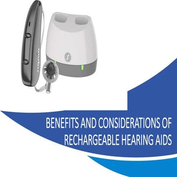 Benefits and Considerations of Rechargeable Hearing Aids | PDF
