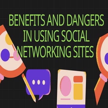 BENEFITS AND DANGERS IN USING SOCIAL NETWORKING SITES.pptx