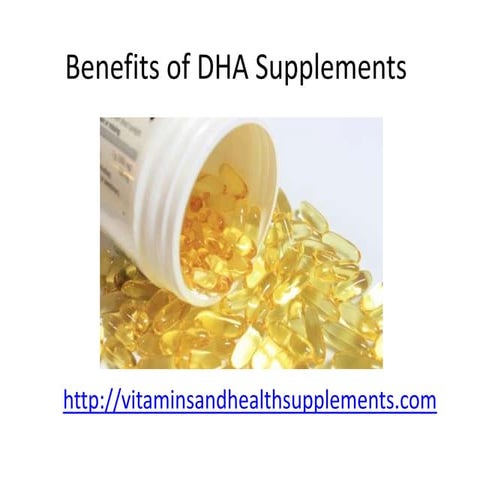 Benefits of DHA supplements | PPTX