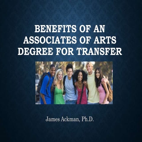 Benefits of an associates of arts degree for transfer | PPTX