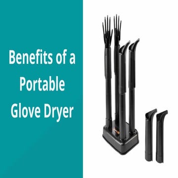 Benefits of a Portable Glove Dryer.pptx