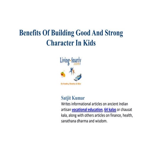 Benefits Of Building Good And Strong Character In Kids | PPT