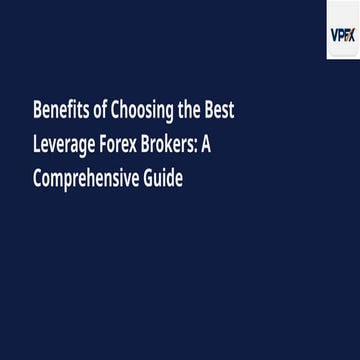 Benefits of Choosing the Best Leverage Forex Brokers A Comprehensive Guide.pptx