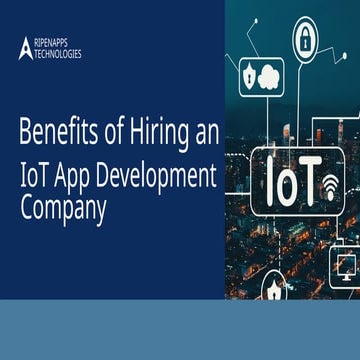 Benefits of Hiring an IoT App Development Company.pptx