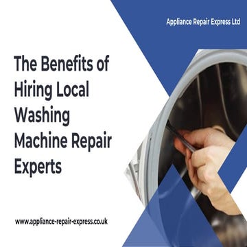 Benefits of Hiring Local Washing Machine Repair Experts