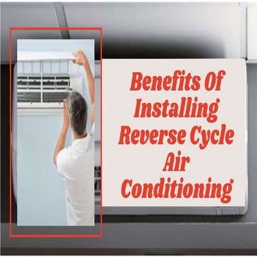 Benefits Of Installing Reverse Cycle Air Conditioning | PPTX