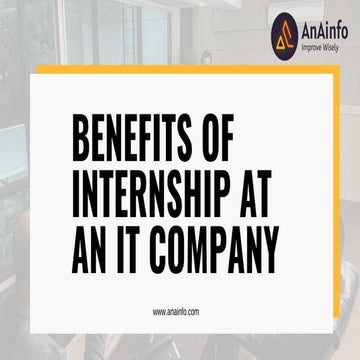 Benefits of Internship at an IT Company - AnA Info | PDF