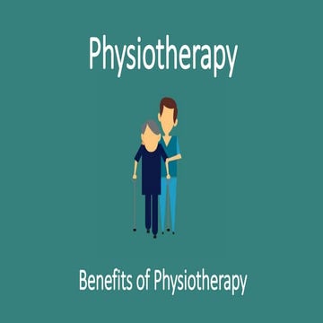 Benefits of physiotherapy | PPTX