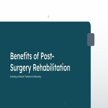 Benefits of Post-Surgery Rehabilitation- A Smooth Transition to ...