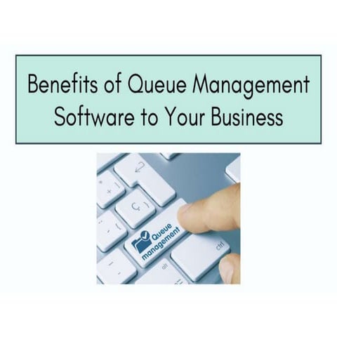 Benefits of queue management software to your business | PPT