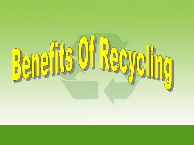 Benefits of recycling | PPT