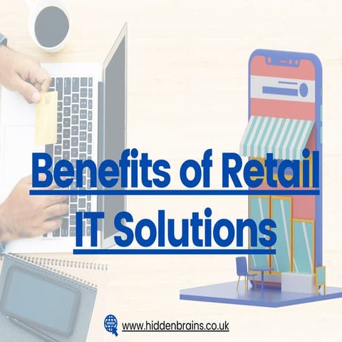 Benefits of retail it solutions in your business | PPT