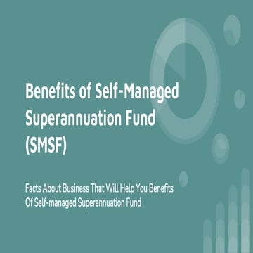 Benefits Of Self Managed Superannuation Fund (SMSF) | PPTX