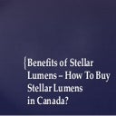 Benefits of stellar lumens – how to buy stellar lumens in Canada ? | PPTX