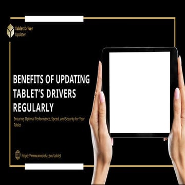 Why Regular Driver Updates Are Key to Your Tablet's Performance | PPTX