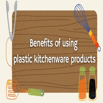 Benefits of using plastic kitchenware products | PPT