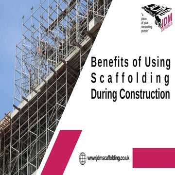 Benefits of using scaffolding during construction | PPT