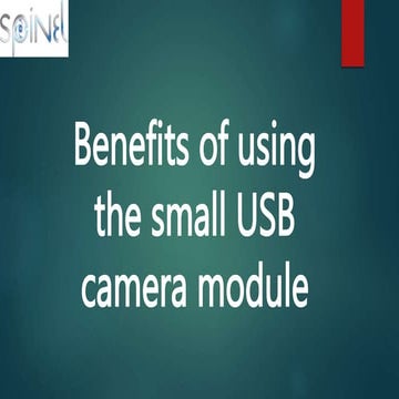 Benefits of using the small USB camera module | PPT