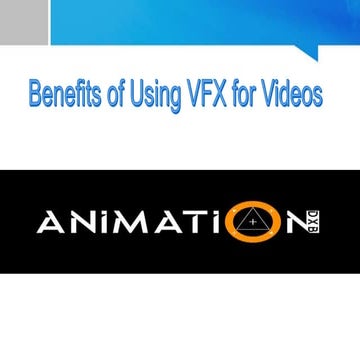 Benefits of Using VFX for Videos | PPT