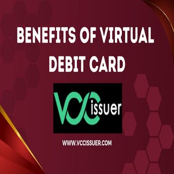 The Benefits of Virtual Debit Cards With VCC Issuer | PDF