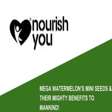 MEGA WATERMELON’S MINI SEEDS & THEIR MIGHTY BENEFITS TO MANKIND! | PPT