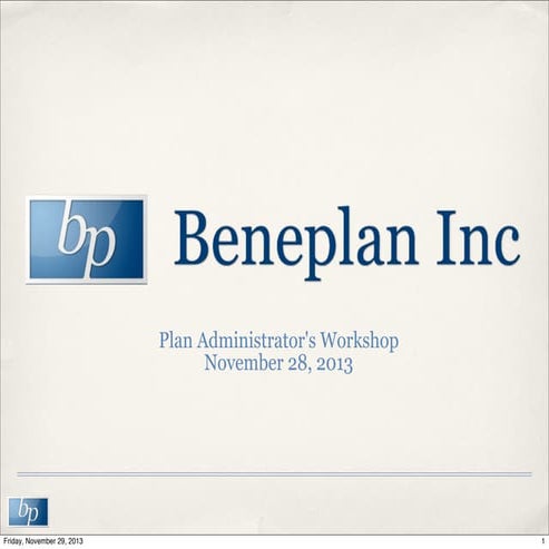 Beneplan Benefits Admin Workshop - November 2013 | PPT