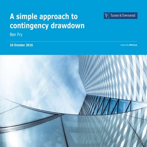 A simple approach to contingency drawdown, presented by Ben Fry, 10th ...