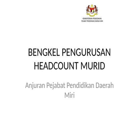 Bengkel Pengurusan Headcount Murid untuk guru | PPT