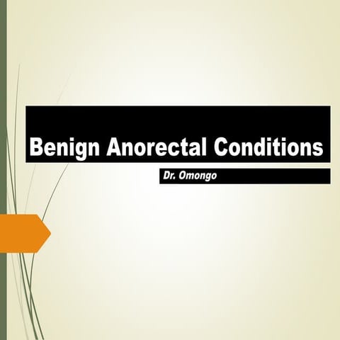 Benign Anorectal-Diseases Dr. Omongo.ppt