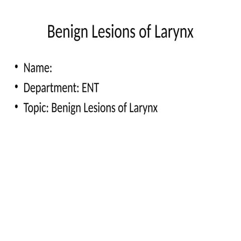 Benign_Lesions_of_Larynx ENT mbbs/MS .pptx