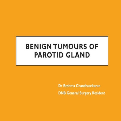 BENIGN PAROTID GLAND TUMORS: BRIEF SURGICAL MANAGEMENT | PPTX