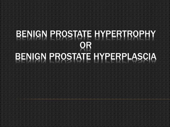 Benign prostatic hyperplasia (BPH) | PPT